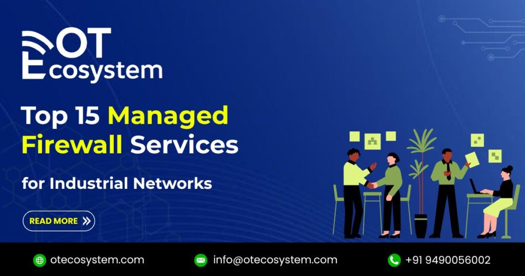 Top 15 Managed Firewall Services for Industrial Networks - OT Ecosystem