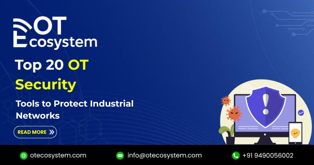 Top 20 OT Security Tools to Protect Industrial Networks - OT Ecosystem